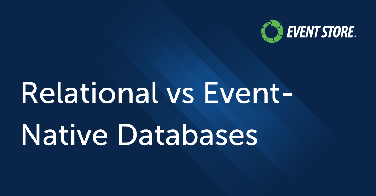 Relational vs event-native databases: how they compare